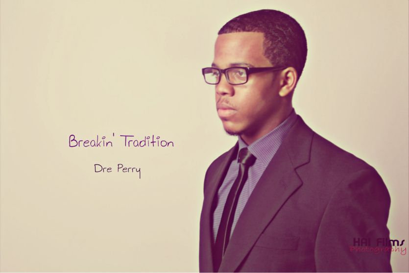 Breakin' Tradition | Dre Perry