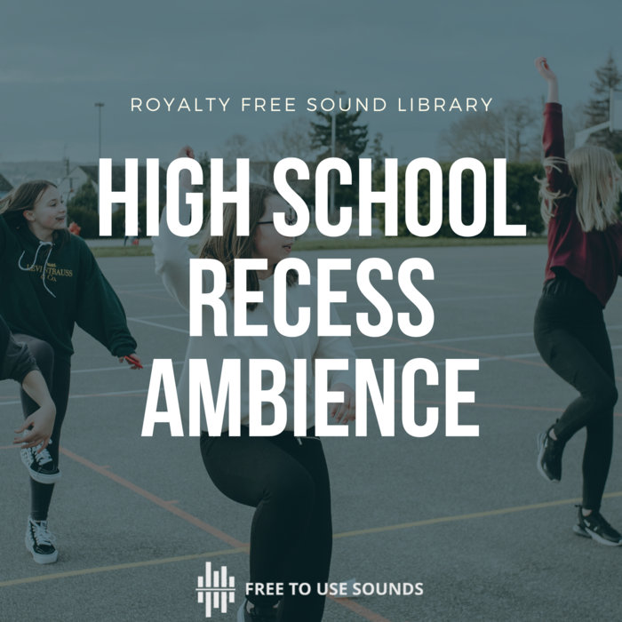 French High School Sound Effects & Recess Ambience | freetousesounds