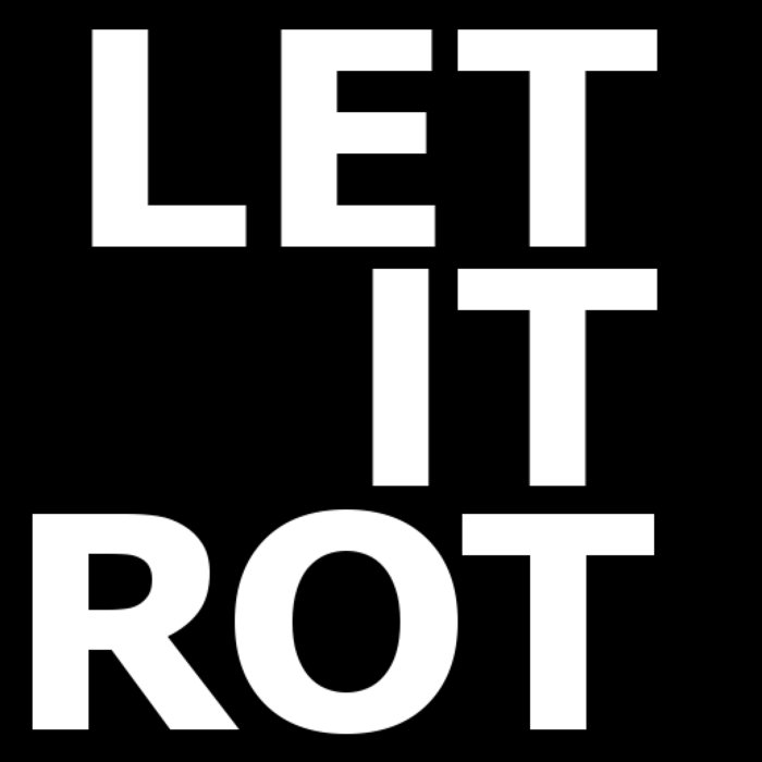 Let It Rot | Let It Rot