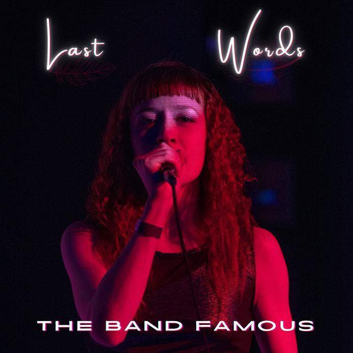 Last Words | The Band Famous