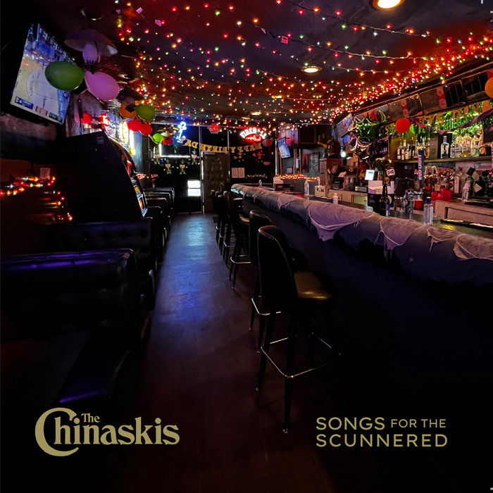Songs for the Scunnered | The Chinaskis