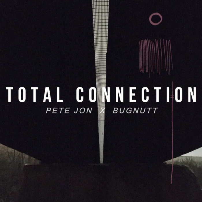 Total Connection | Pete Jon & Bugnutt | Pete Jon
