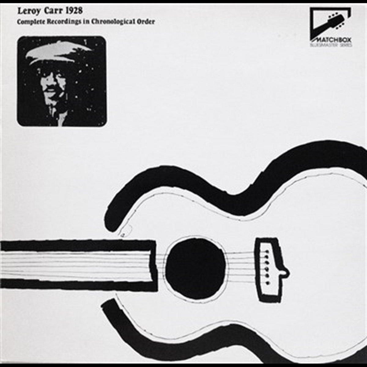 Leroy Carr 1928 Complete Recordings In Chronological Order | Leroy Carr
