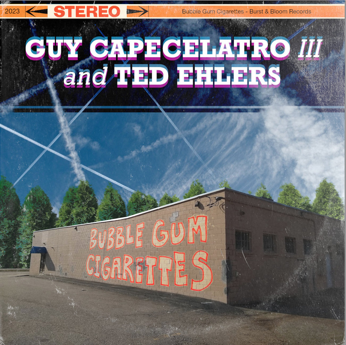 Bubble Gum Cigarettes | Guy Capecelatro III & Ted Ehlers | burst ...
