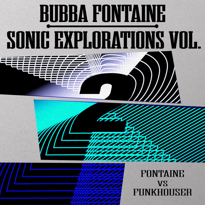 Sonic Explorations Volume 2 | Bubba Fontaine