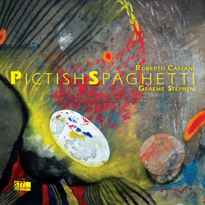 Pictish Spaghetti | Roberto Cassani / Graeme Stephen | 577 Records