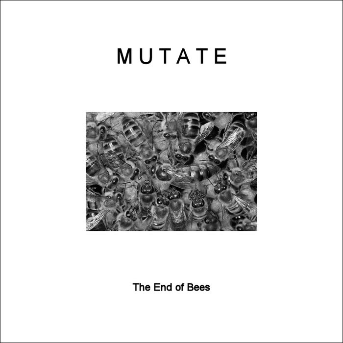 The End of Bees EP | MUTATE