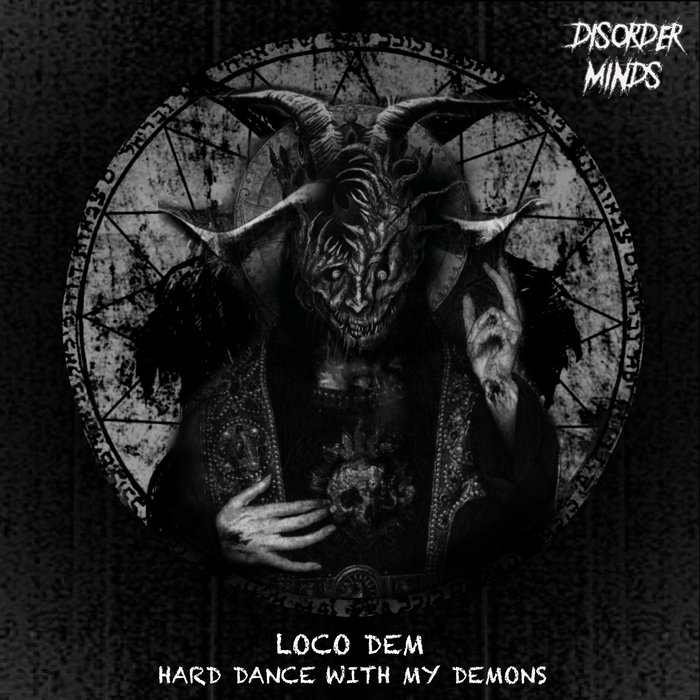 Hard Dance With My Demons | Loco Dem | Disorder Minds