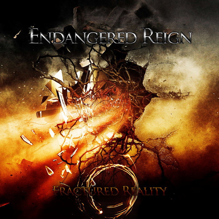 Fractured Reality | Endangered Reign