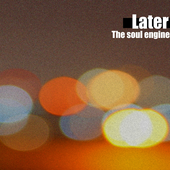 The soul engine | later