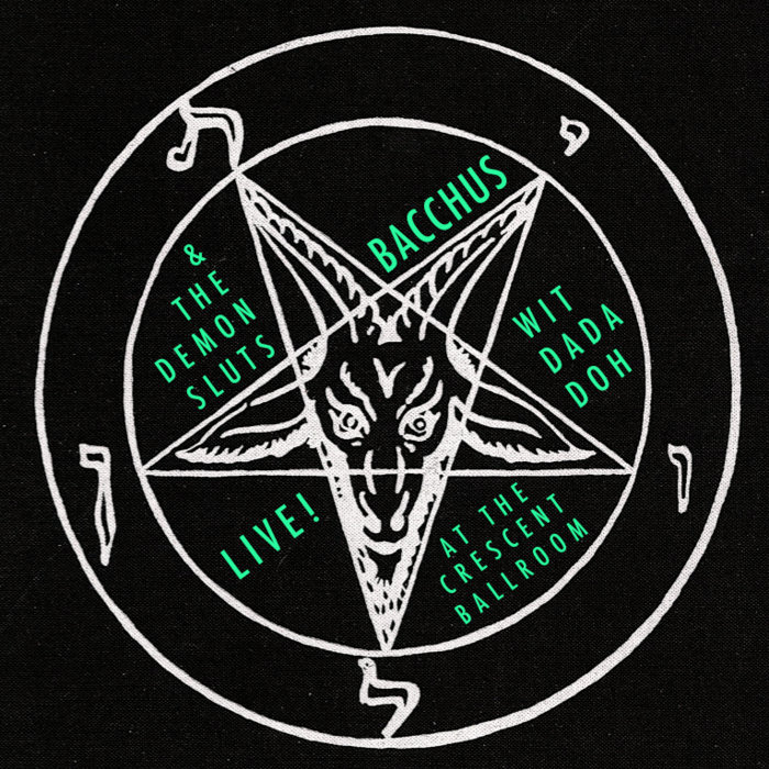 LIVE! @ Crescent Ballroom wit Dadadoh | BACCHUS AND THE DEMON SLUTS