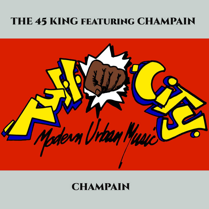 Champain | The 45 King Featuring Champain | Tuff City Records