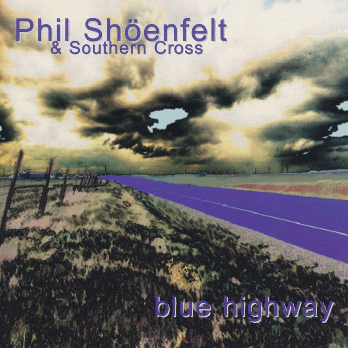 Blue Highway | Phil Shoenfelt & Southern Cross | Phil Shoenfelt