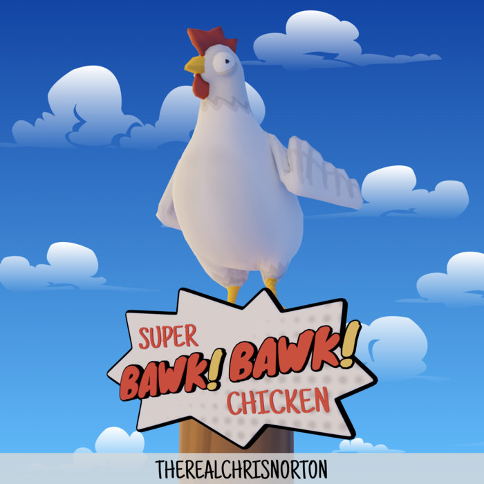 Super Bawk Bawk Chicken (Original Soundtrack) | therealchrisnorton
