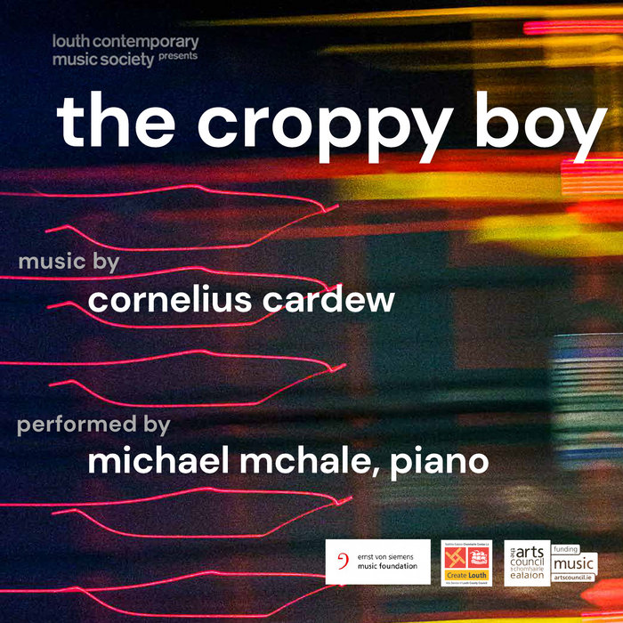 The Croppy Boy | Cornelius Cardew | Louth Contemporary Music Society