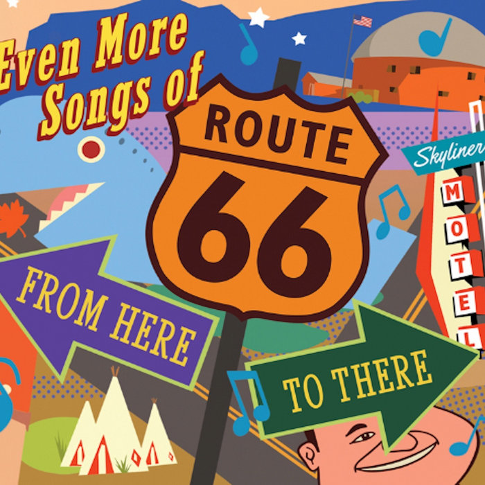 Even More Songs Of Route 66: From Here To There | Various Artists ...