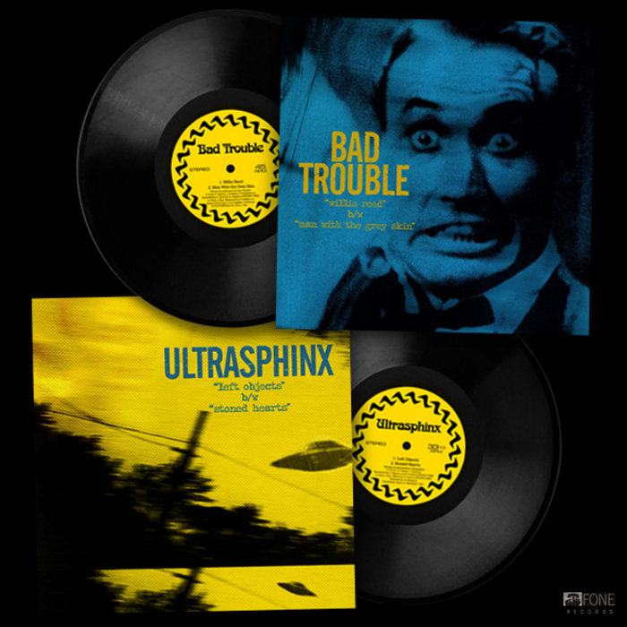 Bad Trouble & Ultrasphinx Split 7" | Bad Trouble / Ultrasphinx | FONE ...