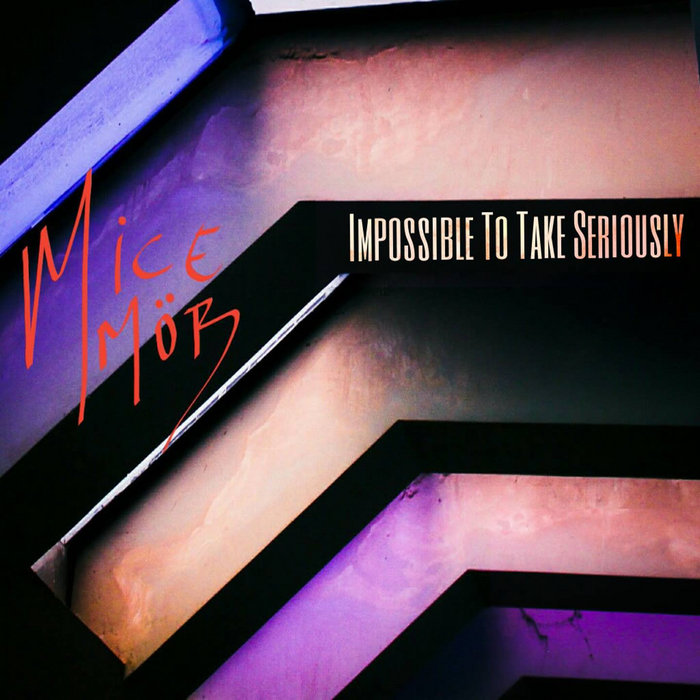 Impossible To Take Seriously | Mice Mob