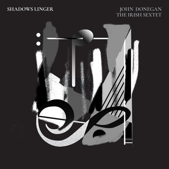 Shadows Linger | John Donegan - The Irish Sextet | John Donegan