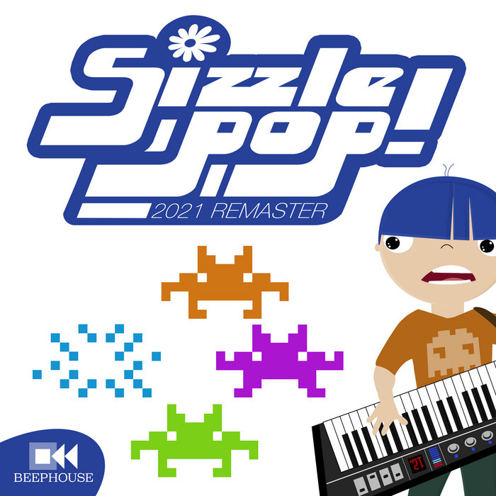 Sizzlepop! 2021 Remaster | Beephouse