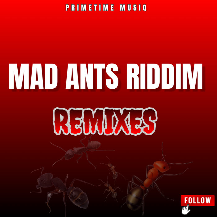 MAD ANTS RIDDIM (REMIXES PACK) - VOL. 2 | PRIMETIME MUSIQ
