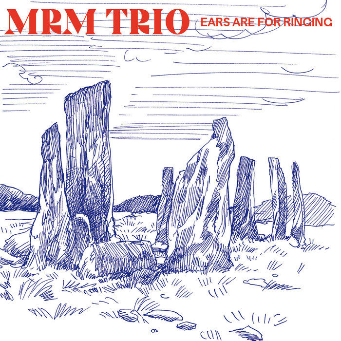 ears are for ringing | MRM Trio