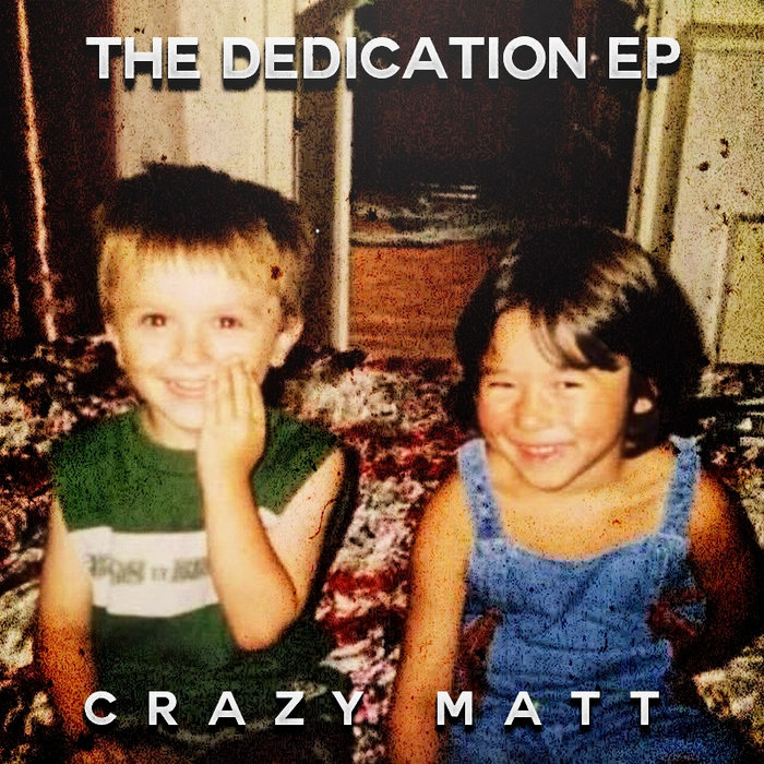The Dedication EP | Crazy Matt