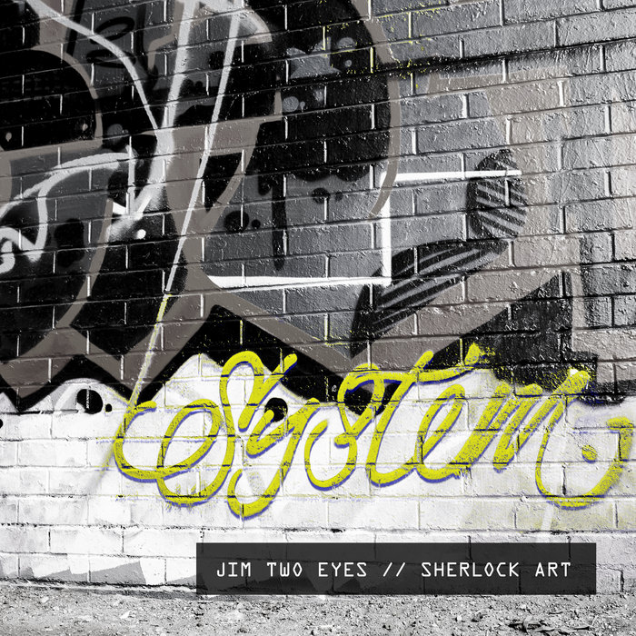 System feat. Sherlock Art | Jim Two Eyes
