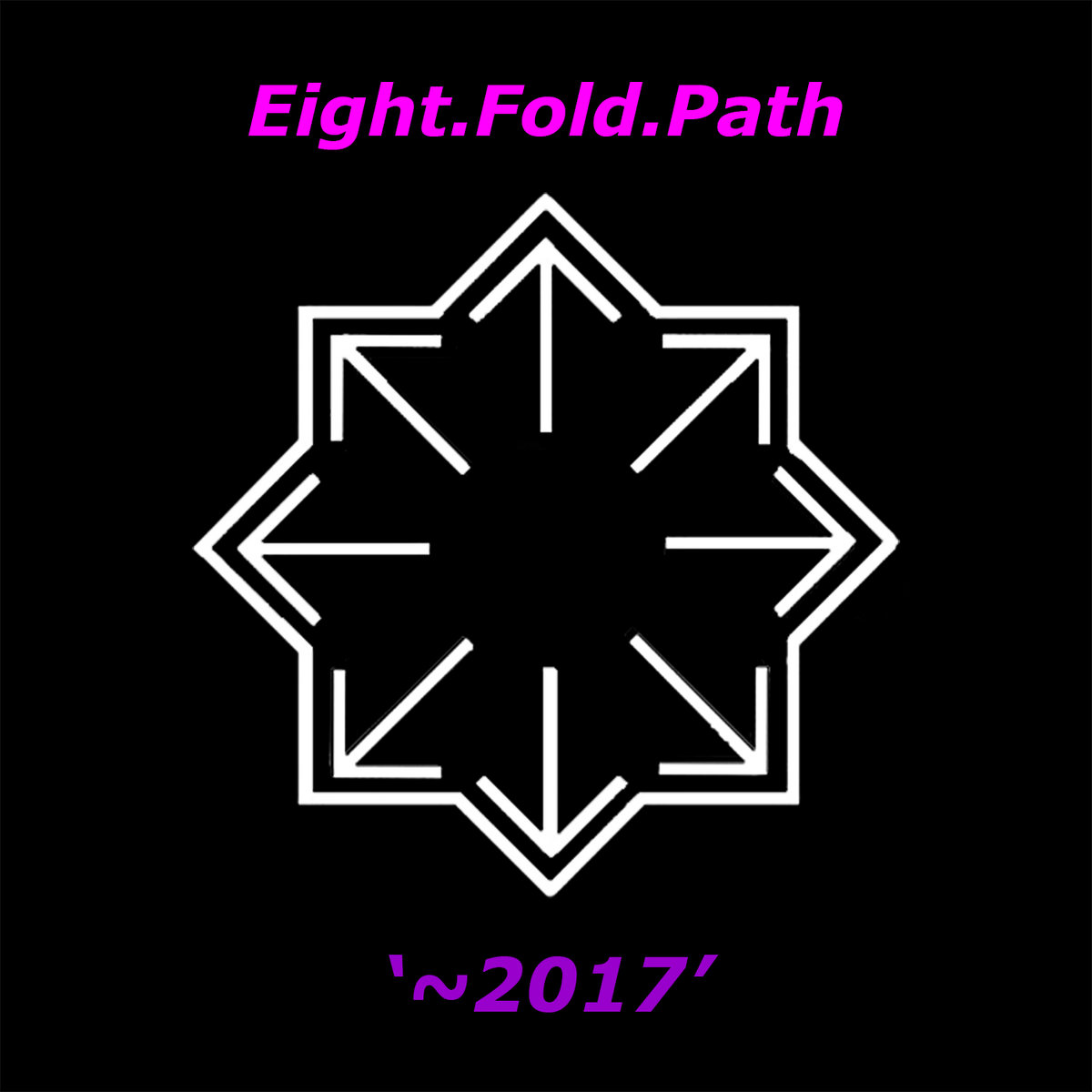 ~2017 | Eight.Fold.Path