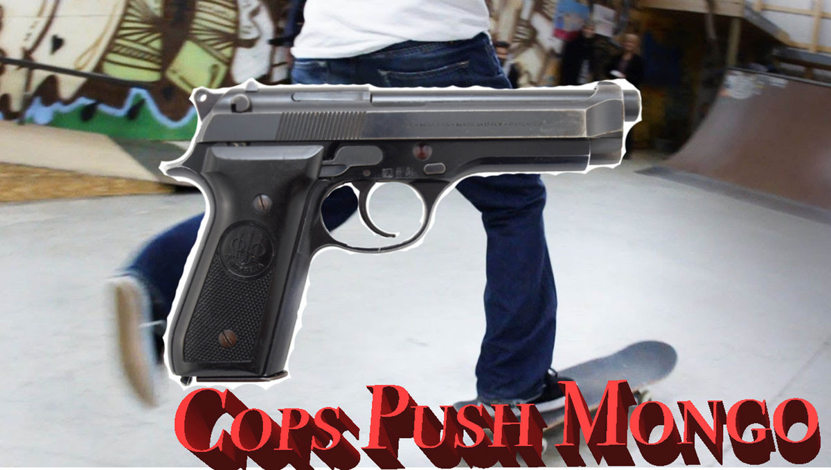 No Comply (My Dad) | Cops Push Mongo