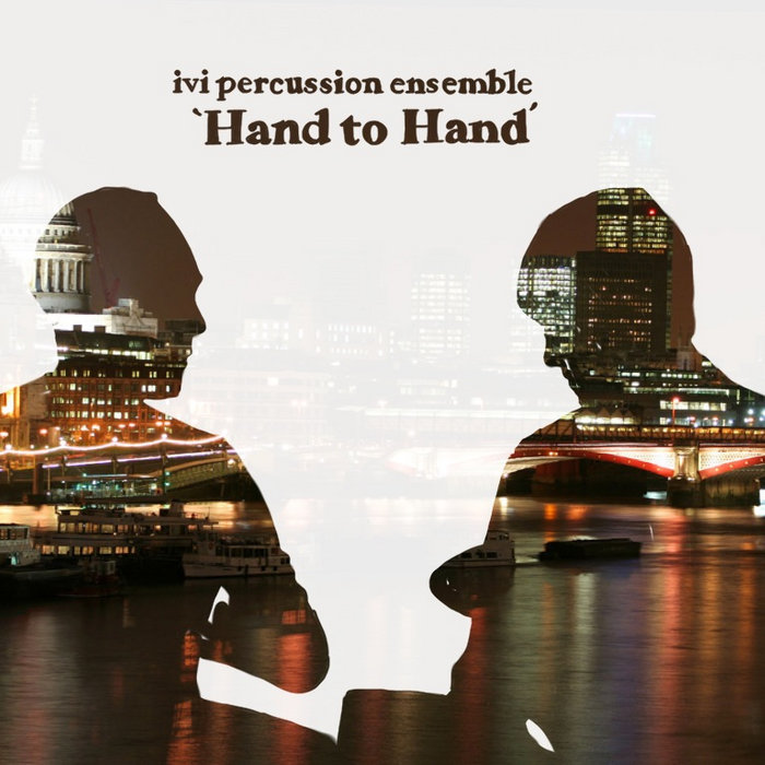 Hand to Hand EP | ivi Percussion Ensemble