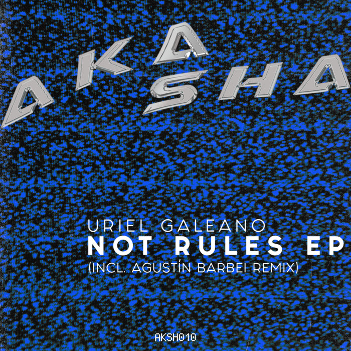 Uriel Galeano - Not Rules EP (Incl. Agustin Barbei Psychokiller Remix ...