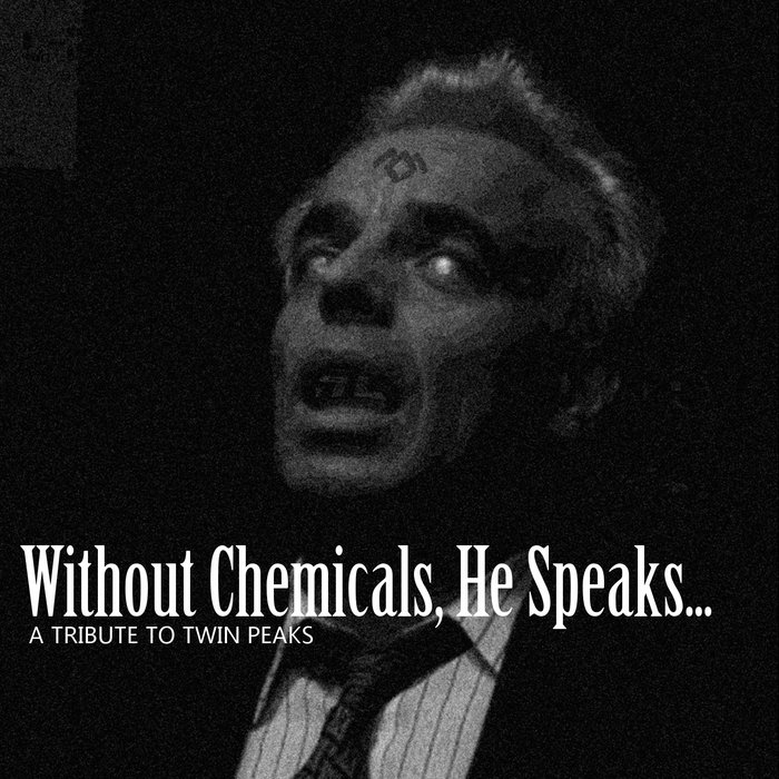 Without Chemicals, He Speaks . . . A Tribute to Twin Peaks | K. Fenrir ...