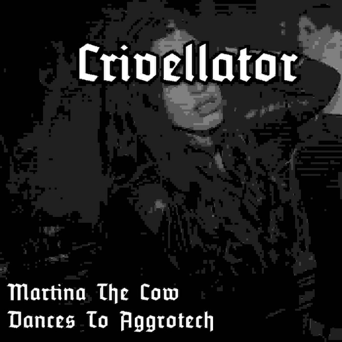 Martina The Cow Dances To Aggrotech | Crivellator | Be a virus:365