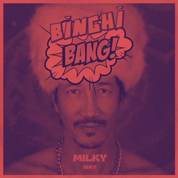 Milky Way | Binghi Bang
