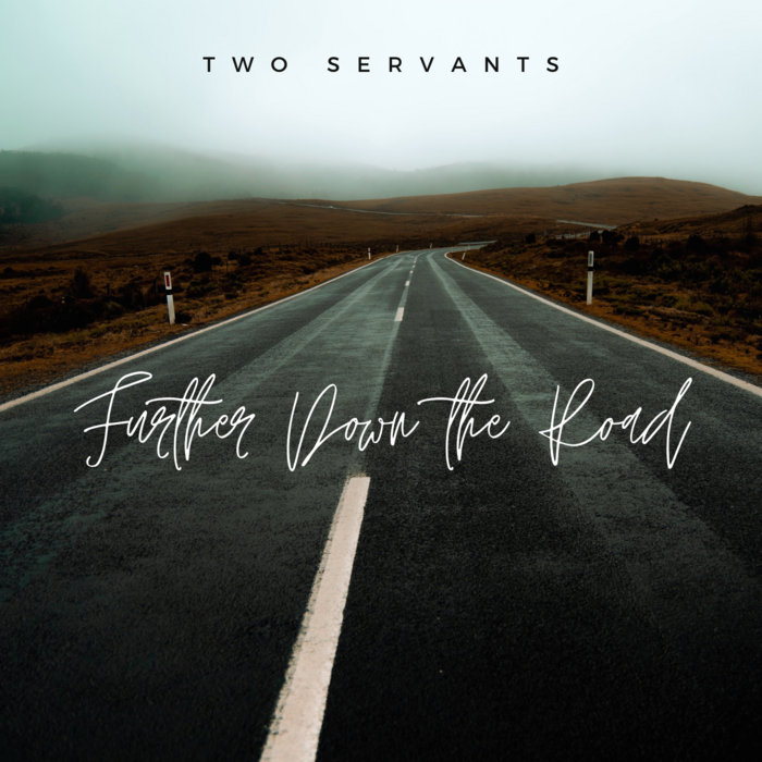 Further Down the Road | Two Servants