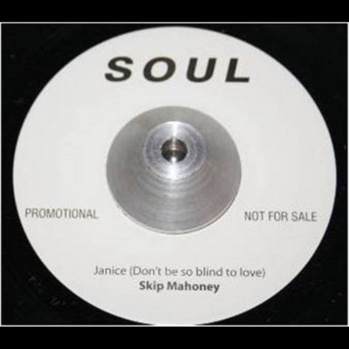 Janice Dont Be So Blind To Love Have Some Everybody | Skip Mahoney