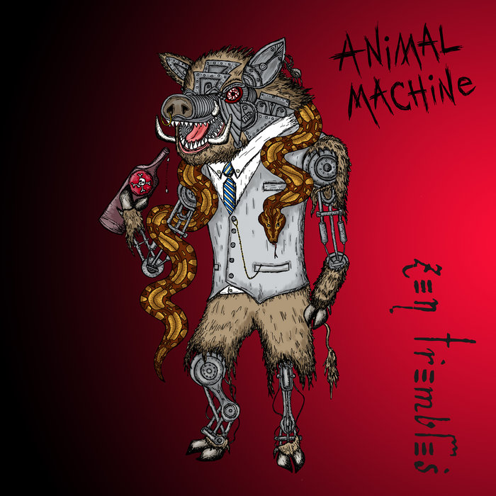 Animal Machine | Zen Trembles