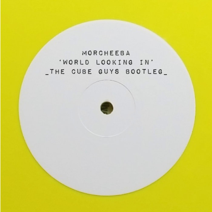 Morcheeba 'World Looking in' (The Cube Guys Bootleg) | The Cube Guys