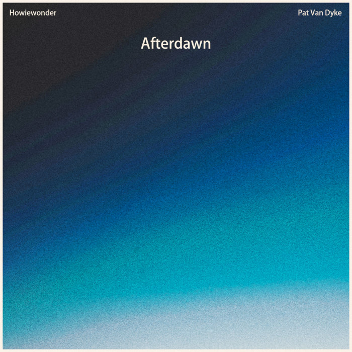 Afterdawn | Howiewonder & Pat Van Dyke | Pat Van Dyke