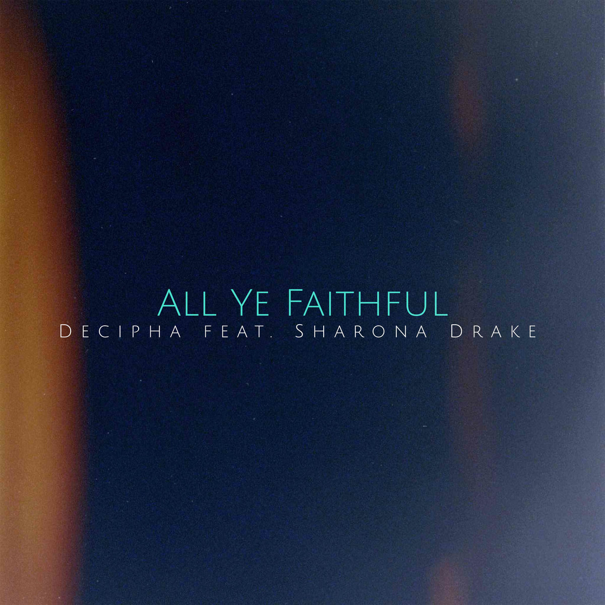 All Ye Faithful feat. Sharona Drake | Decipha