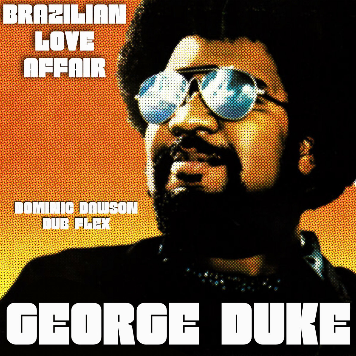 Brazilian Love Affair (Dominic Dawson Dub Flex) | George Duke | Dominic ...