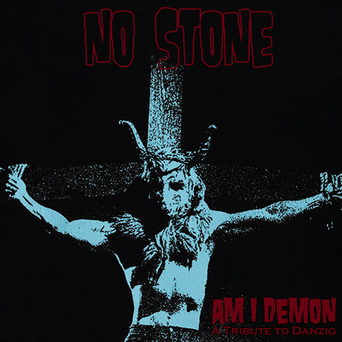 Am I Demon - A tribute to Danzig | No Stone