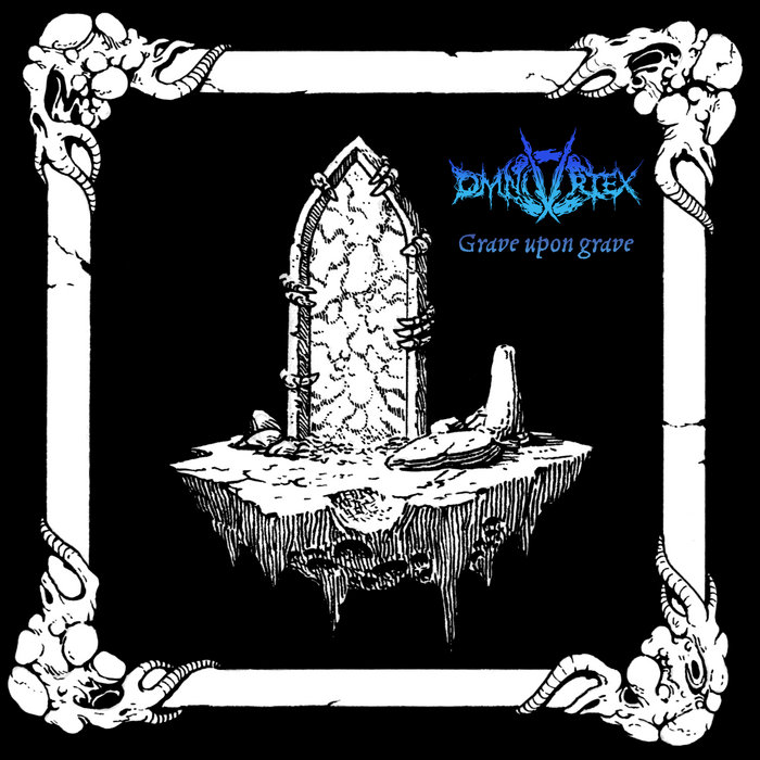 Grave Upon Grave | Omnivortex