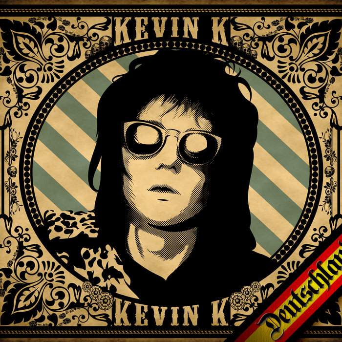 DEUTSCHLAND | KEVIN K | KICKING RECORDS