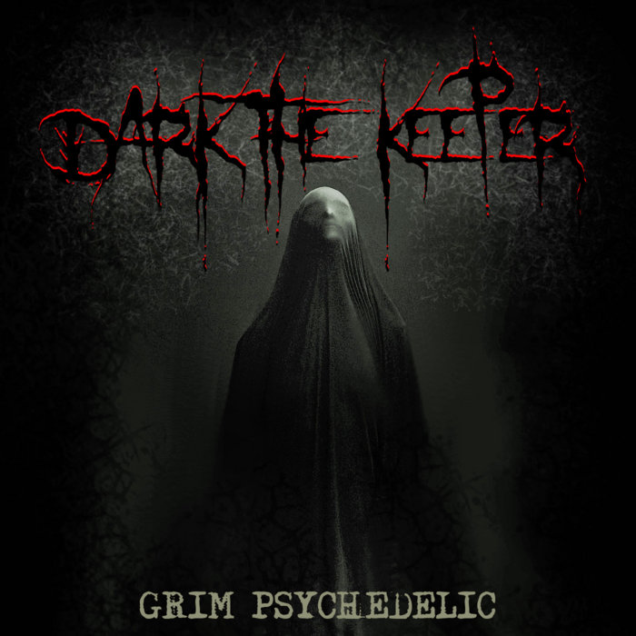 Grim Psychedelic | DARK THE KEEPER | DSBP Records