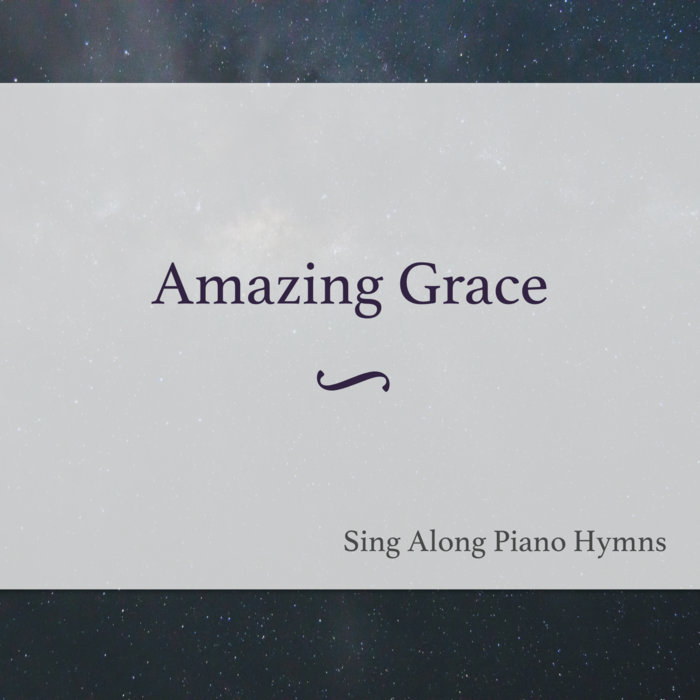 Amazing Grace | Sing Along Piano Hymns
