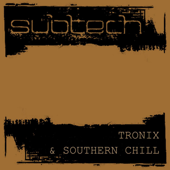 Tronix & Southern Chill | Subtech | Circulation