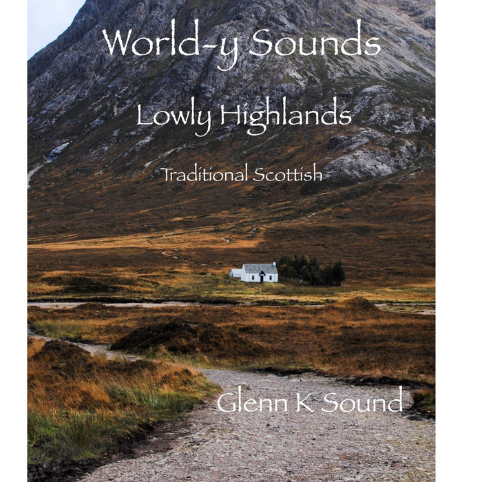 World-y Sounds | Lowly Highlands | Traditional Scottish Sounds | SINGLE ...