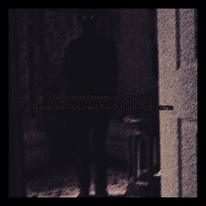 Preparation Courses For Disturbing Dreams | Desolated Obsession ...